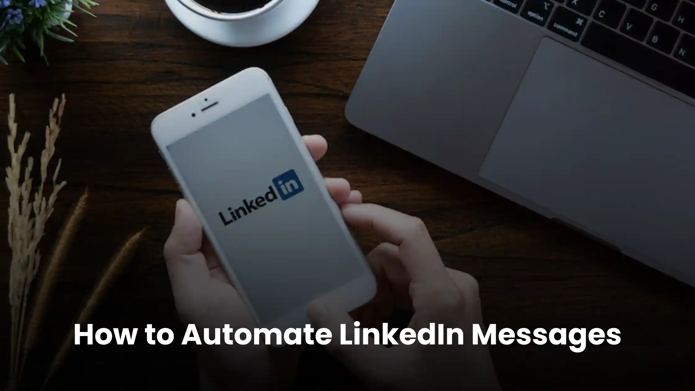 How to Automate LinkedIn Messages | YesData